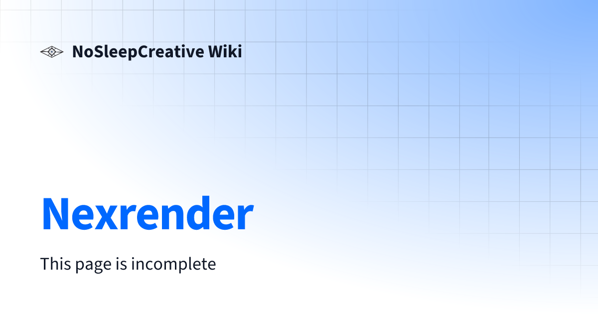 Nexrender | NoSleepCreative Wiki